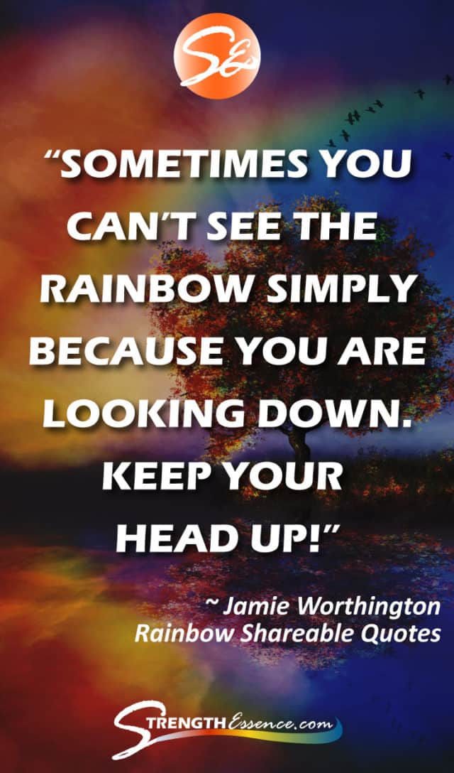 The BEST INSPIRATIONAL Rainbow Quotes (Shareable Images!) - Strength ...